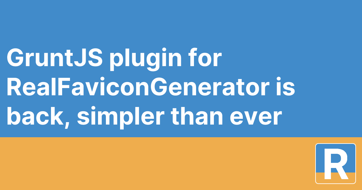 GruntJS plugin for RealFaviconGenerator is back, simpler than ever
