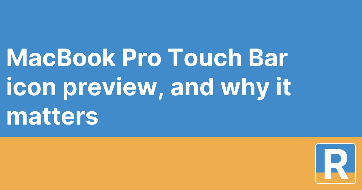 MacBook Pro Touch Bar icon preview, and why it matters