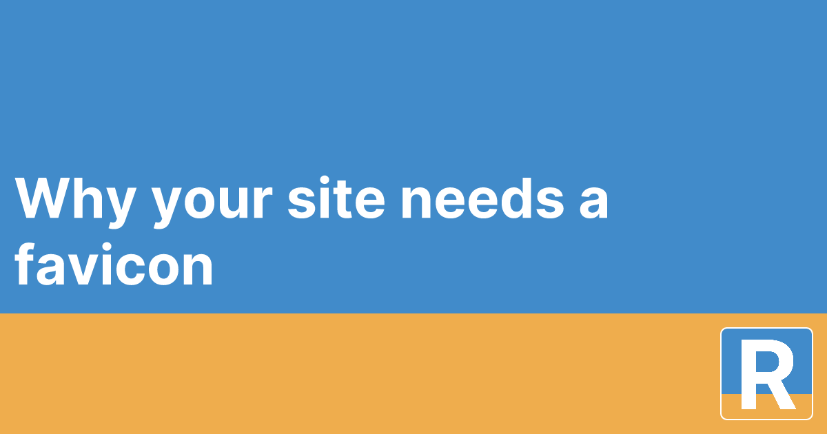 Why your site needs a favicon
