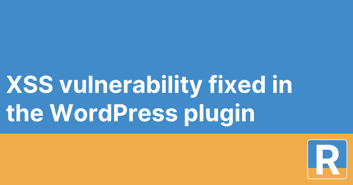 XSS vulnerability fixed in the WordPress plugin